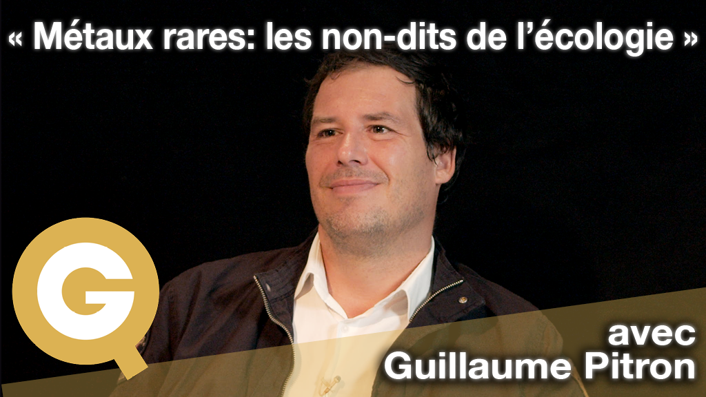 « Métaux rares: les non-dits de l'écologie » avec Guillaume Pitron